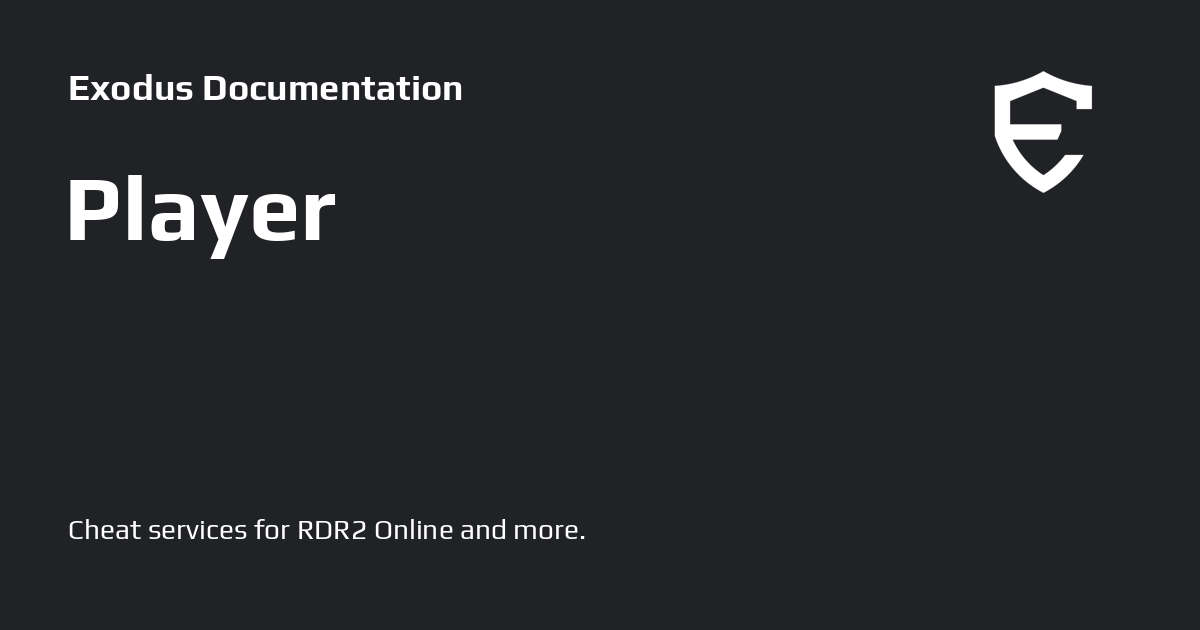 Exodus • Documentation • Player