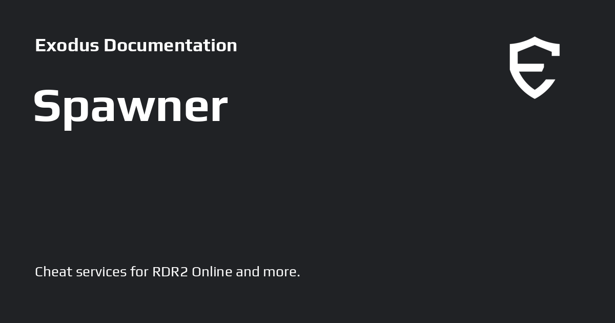 Exodus • Documentation • Spawner